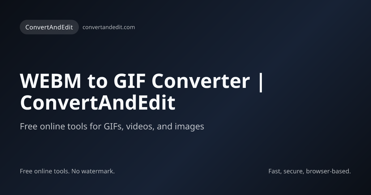 WEBM to GIF Converter | ConvertAndEdit